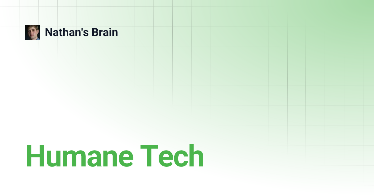 Humane Tech | Nathan's Brain